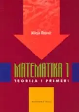 Matematika 1 - teorija i primeri - Rajović Miloje