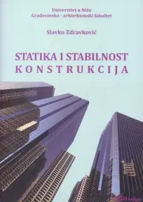 Statika i stabilnost konstrukcija - Slavko Zdravković