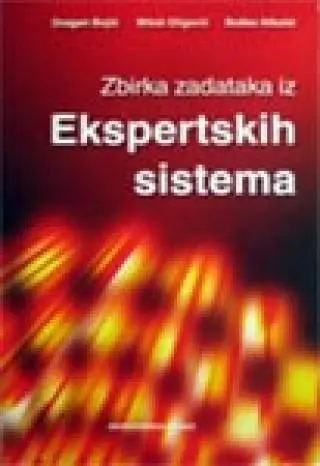 Zbirka zadataka iz ekspertskih sistema - Boško Nikolić, Dragan Bojić