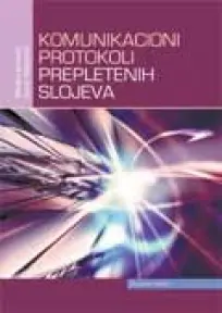 Komunikacioni protokoli prepletenih slojeva - Zoran Veličković, Milojko Jevtović