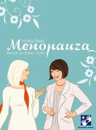 Menopauza - knjiga za svaku ženu - Violeta Babić