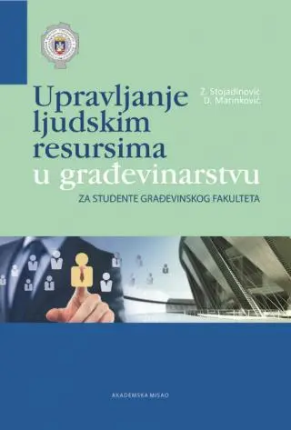 Upravljanje ljudskim resursima u građevinarstvu - Zoran Stojadinović