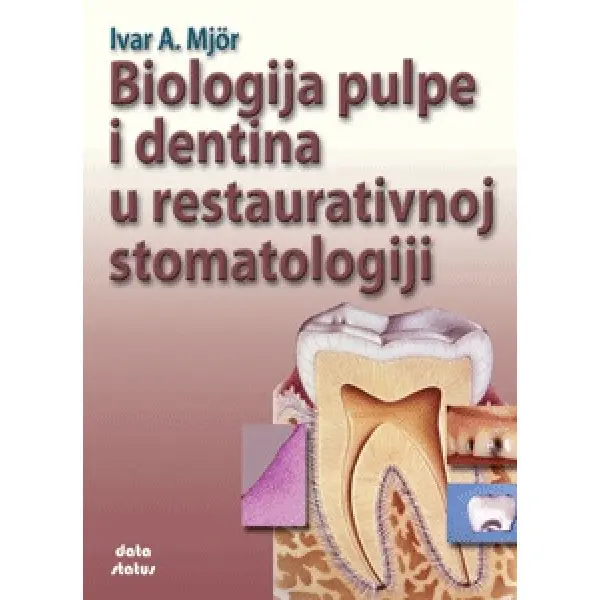 Biologija pulpe i dentina u restaurativnoj stomatologiji - Ajvor A. Mjor