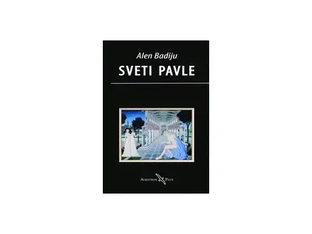 Sveti Pavle - utemeljenje univerzalizma - Alen Badiju