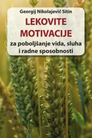 Lekovite motivacije za poboljšanje vida, sluha i radne sposobnosti - Georgij Nikolajevič Sitin
