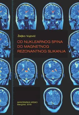 Od nuklearnog spina do magnetnog rezonantnog slikanja - Željko Vujović