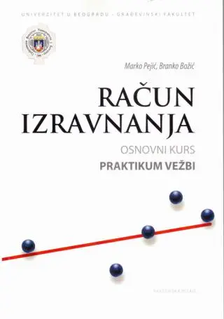 Račun izravnanja - osnovni kurs : praktikum vežbi - Marko M. Pejić, Branko Božić