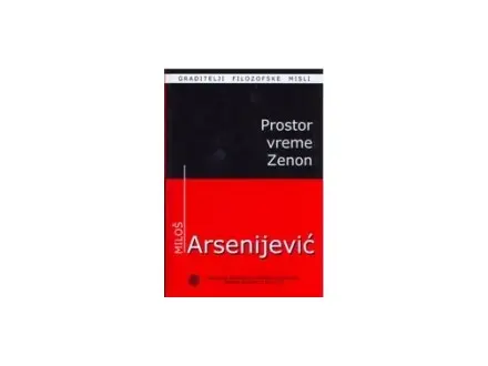 Prostor vreme Zenon - Miloš Arsenijević