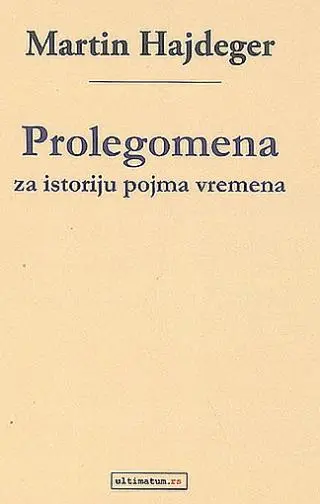 Prolegomena za istoriju pojma vremena - Martin Hajdeger