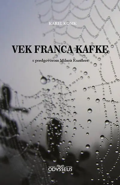 Vek Franca Kafke: s predgovorom Milana Kundere