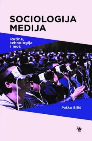 Sociologija medija - Rutine, tehnologija i moć