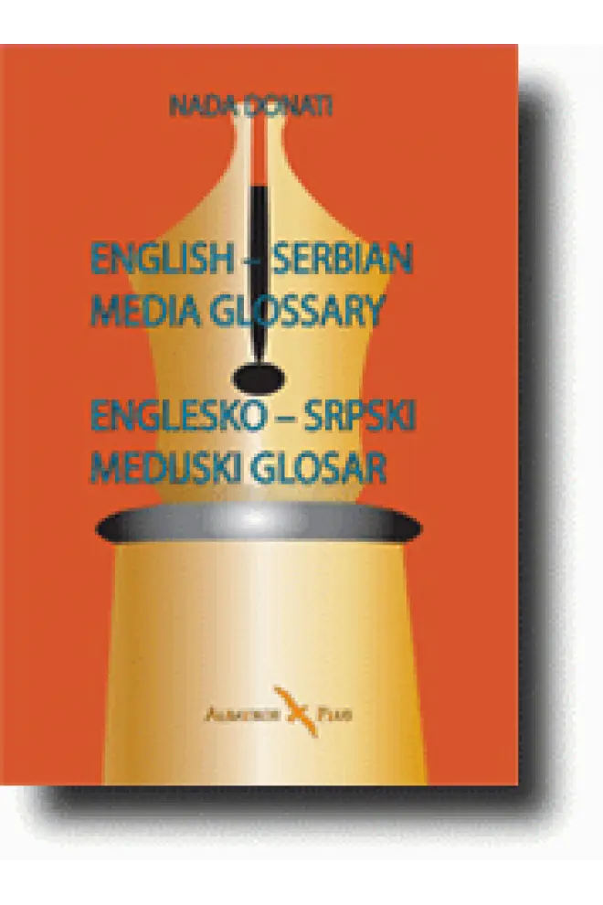 Englesko-srpski medijski glosar / English-Serbian Media Glossary - Nada Donati