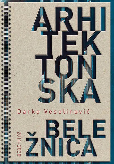 Arhitektonska beležnica: 2011 - 2020