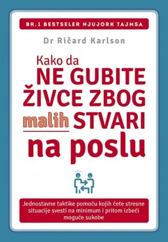 Kako da ne gubite živce zbog malih stvari: na poslu