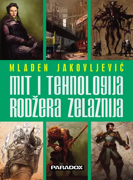 Mit i tehnologija Rodžera Zelaznija - Mladen Jakovljević