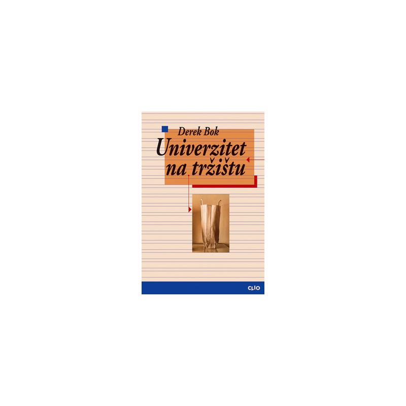 Univerzitet na tržištu - komercijalizacija visokog školstva