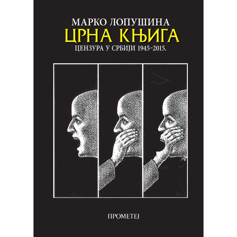 CRNA KNJIGA cenzura u Srbiji 1945-2015