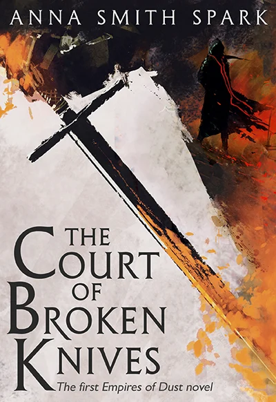 The Court Of Broken Knives (Empires Of Dust, Book 1)