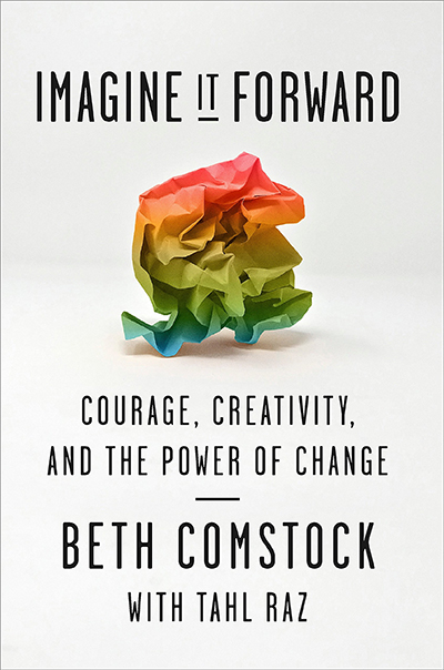 Imagine It Forward: Courage, Creativity, And The Power Of Change