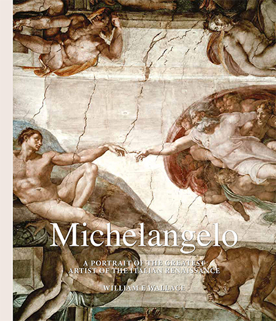 Michelangelo: A Portrait Of The Greatest Artist Of The Itali