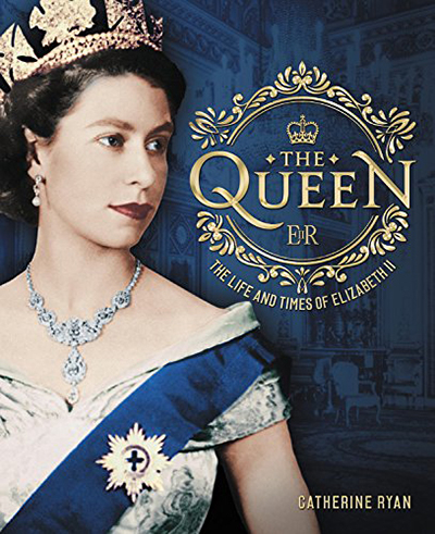 The Queen: The Life And Times Of Elizabeth Ii