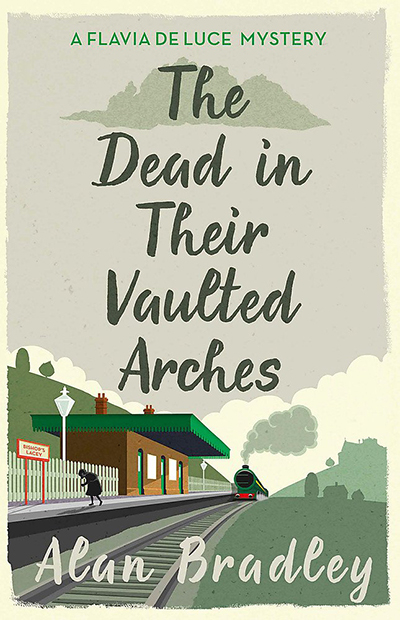 The Dead In Their Vaulted Arches: A Flavia De Luce Mystery Book 6