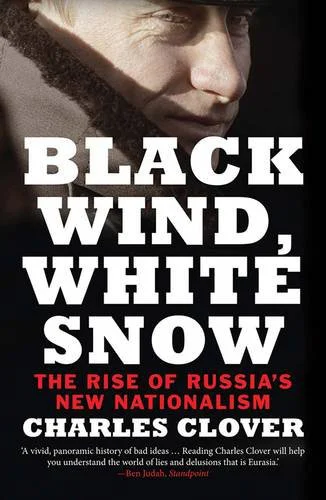 Black Wind, White Snow: The Rise Of Russia's New Nationalism