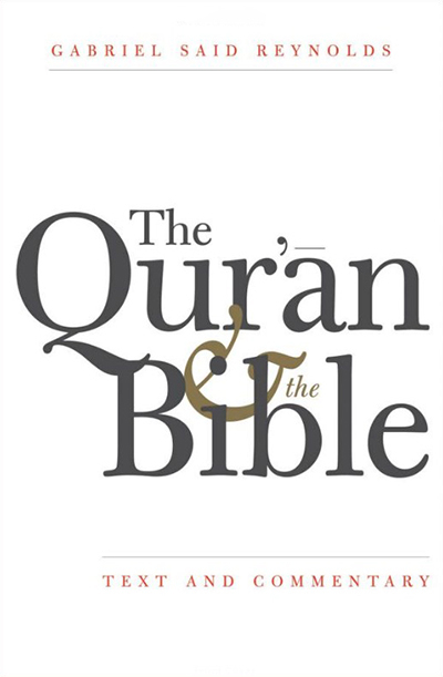 The Qur'an And The Bible: Text And Commentary