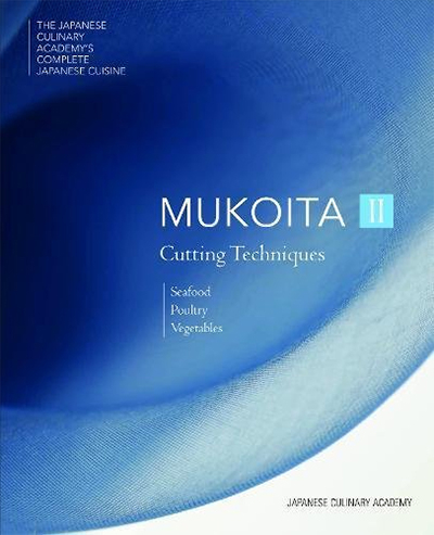 Mukoita - Cutting Techniques Ii: Seafood, Poultry And Vegetables