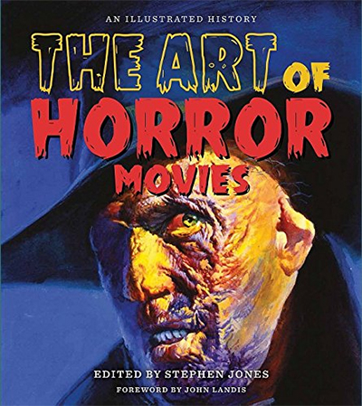 The Art Of Horror Movies: An Illustrated History