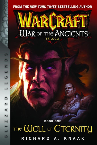 Warcraft: War Of The Ancients Book One: The Well Of Eternity (Blizzard Legends)