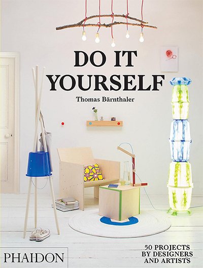 Do It Yourself: 50 Projects By Designers And Artists