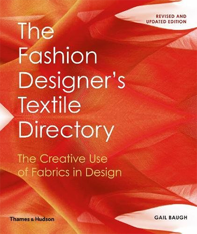 The Fashion Designer's Textile Directory: The Creative Use Of Fabrics In Design