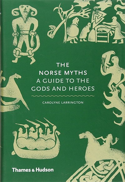 The Norse Myths: A Guide To The Gods And Heroes