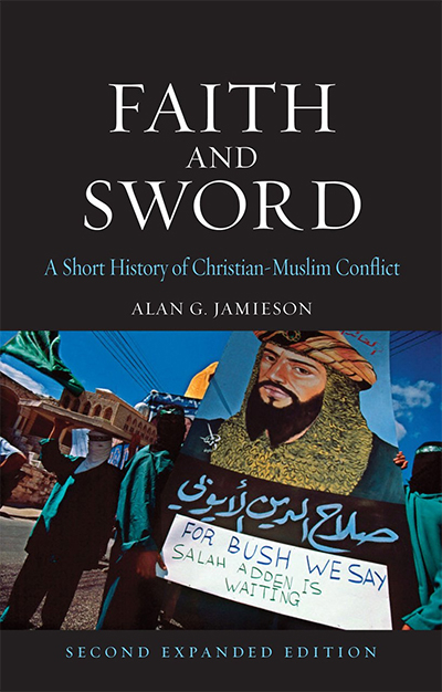 Faith And Sword: A Short History Of Christian-Muslim Conflict