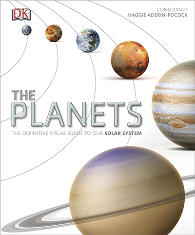 Planets: Planets : The Definitive Visual Guide To Our Solar System (DK)