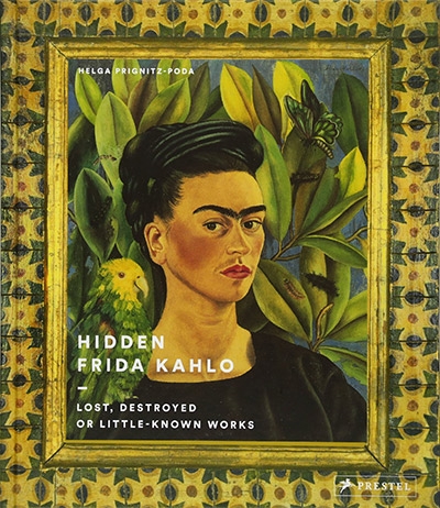 Hidden Frida Kahlo: Lost, Destroyed Or Little Known Works