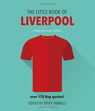 The Little Book Of Liverpool Fc (Little Book Of Soccer)