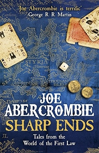 Sharp Ends: Stories From The World Of The First Law