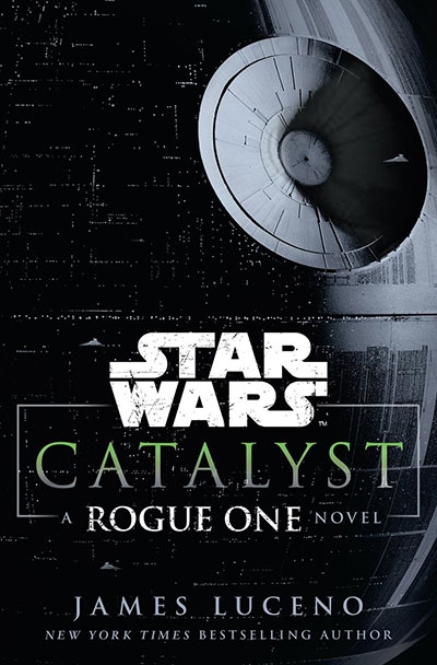 Star Wars: Catalyst: A Rogue One Novel