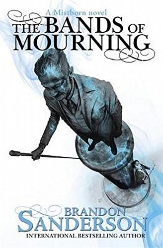 The Bands Of Mourning: A Mistborn Novel