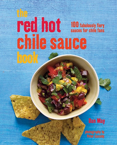 Red Hot Chile Sauce Book: 100 Fabulouly Fiery Sauces For Chile Fans