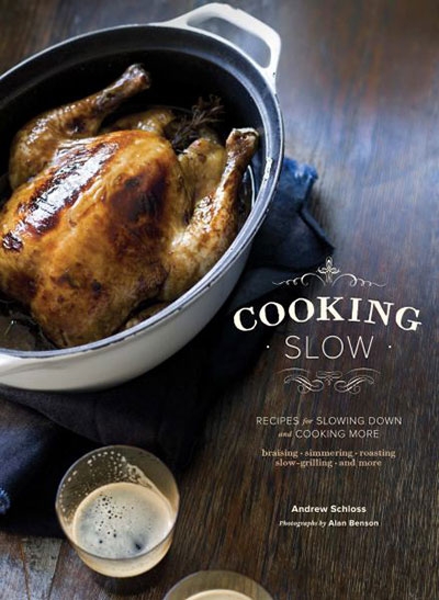 Cooking Slow: Recipes For Slowing Down And Cooking More