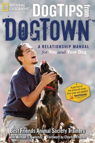 Dog Tips From Dogtown: A Relationship Manual For Your Dog