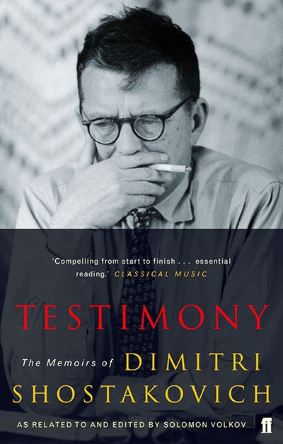 Testimony: The Memoirs Of Dmitri Shostakovich