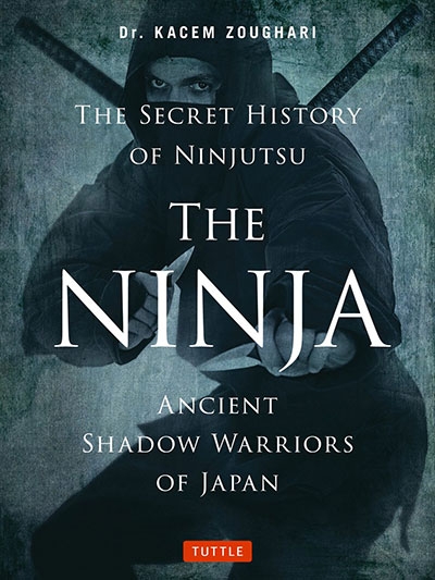 Ninja, The Secret History Of Ninjutsu