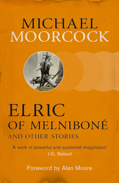 Elric Of Melnibone And Other Stories