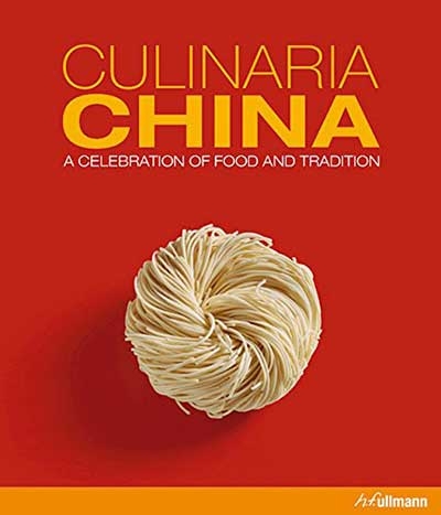 Culinaria China: A Celebration Of Food And Tradition