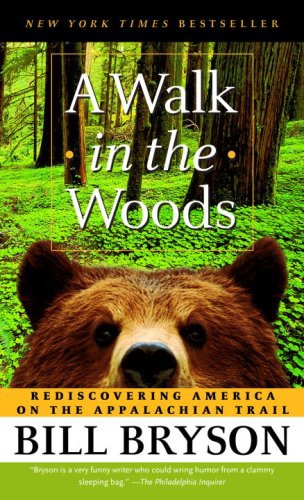 A Walk In The Woods: Rediscovering America On The Appalachian Trail