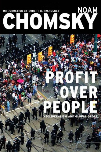 Profit Over People: Neoliberalism And The Global Order